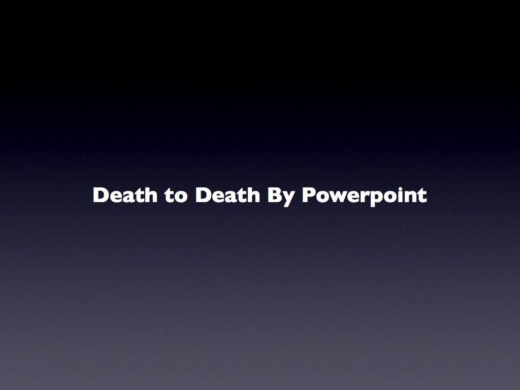 Death to Death by Powerpoint – Digital by Default
